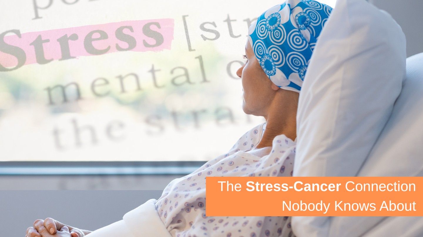 The Stress-Cancer Connection Nobody Knows About - Sukino
